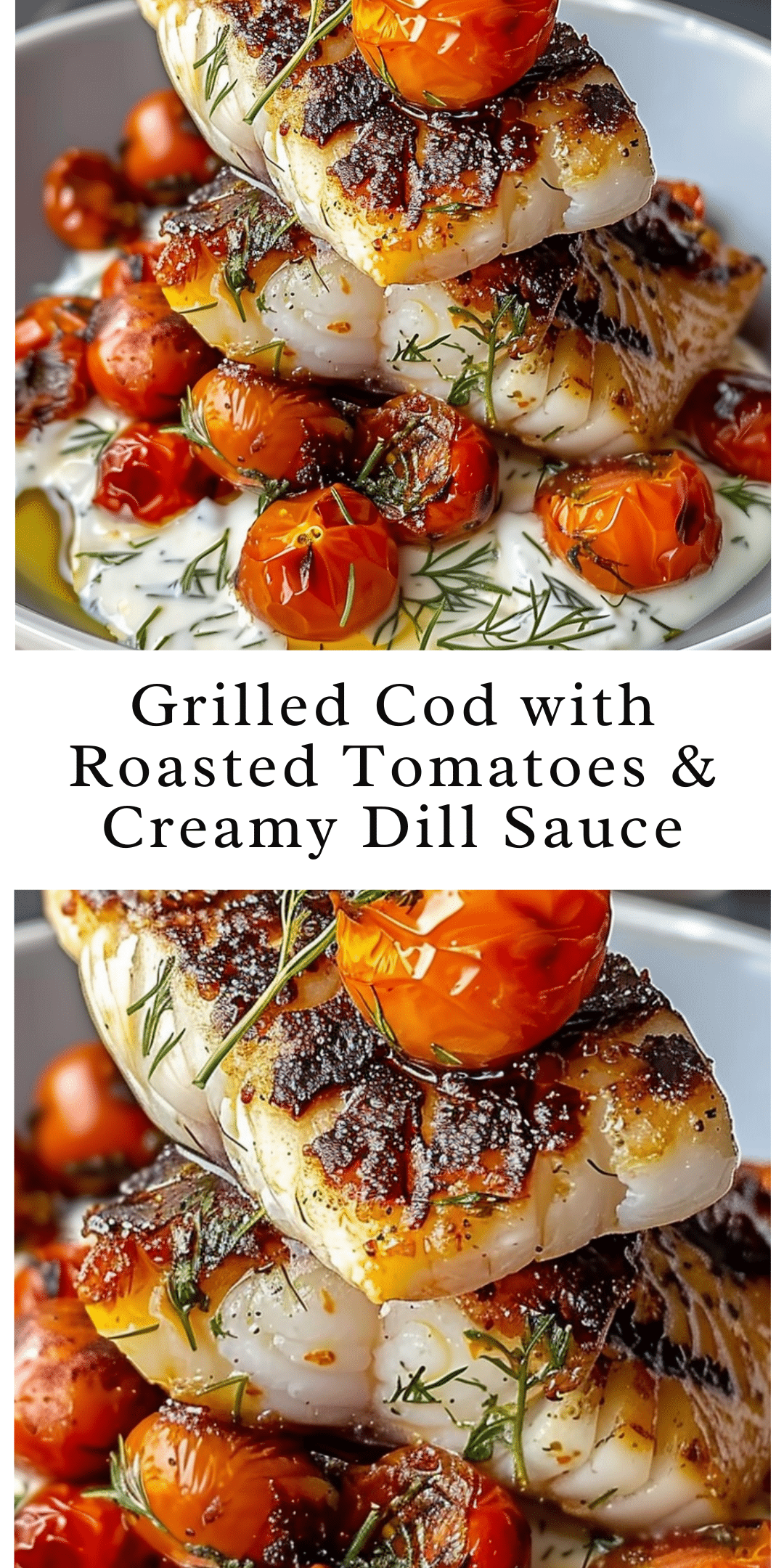 Grilled Cod with Roasted Tomatoes & Creamy Dill Sauce - Recipes Smile